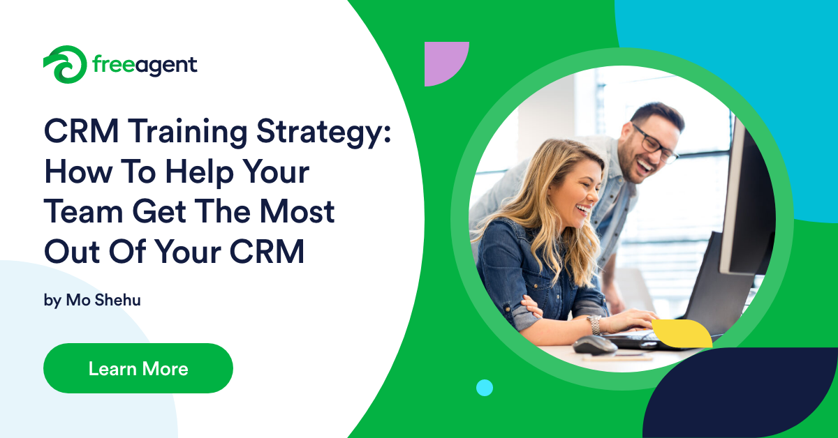 CRM Training Strategy: How To Help Your Team Get The Most Out Of Your CRM