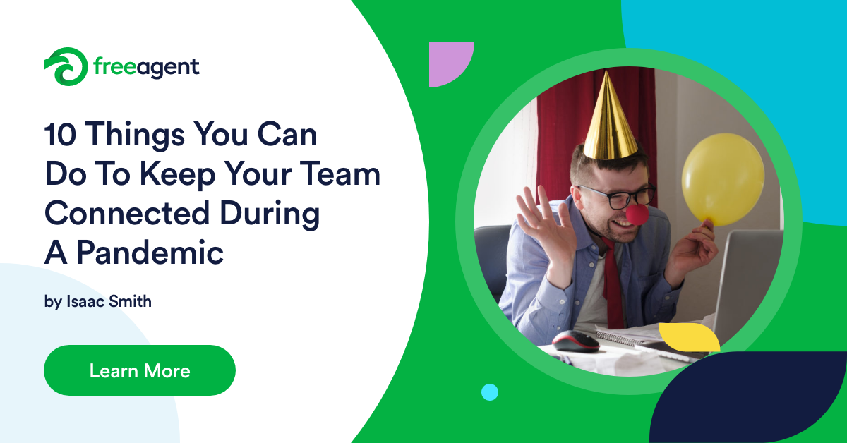 10 Things You Can Do To Keep Your Team Connected During A Pandemic ...