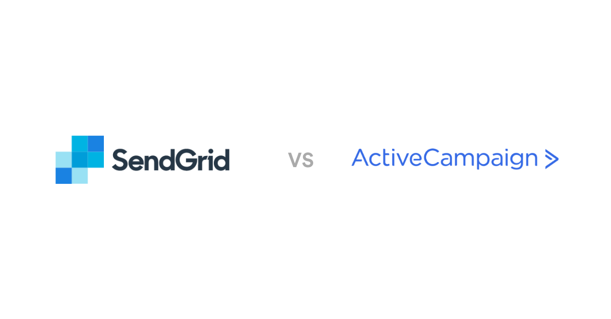 SendGrid vs. ActiveCampaign: Which Email Marketing Tool is Right For You?
